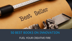 50 Best Books on Innovation That Will Fuel Your Creative Fire - Triangle IP