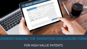 All About Invention Disclosure Form To File High Value Patents