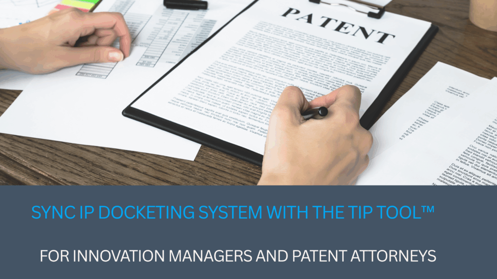 The TIP Tool™ feature for syncing IP docketing systems